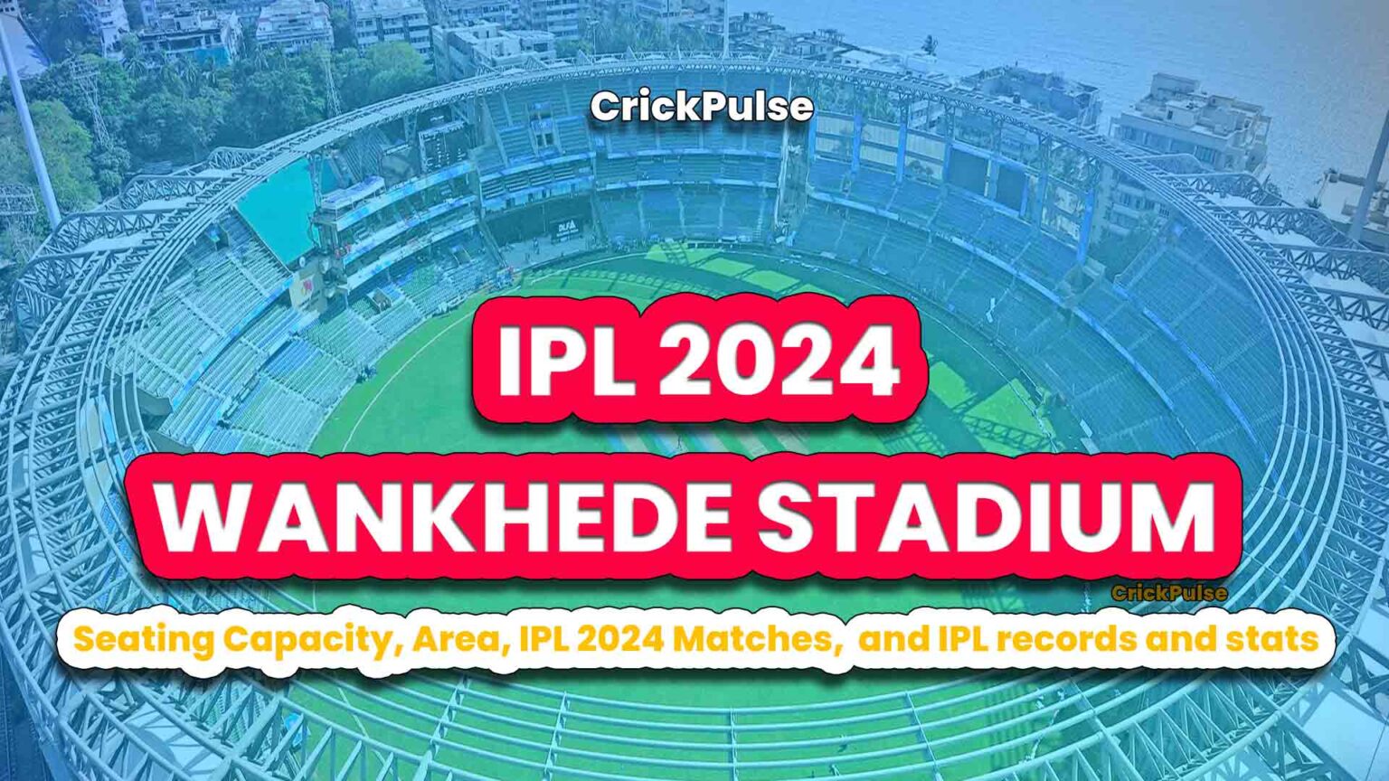 IPL 2024| Wankhede Stadium Facts, Capacity, Area | Complete Details - CrickPulse