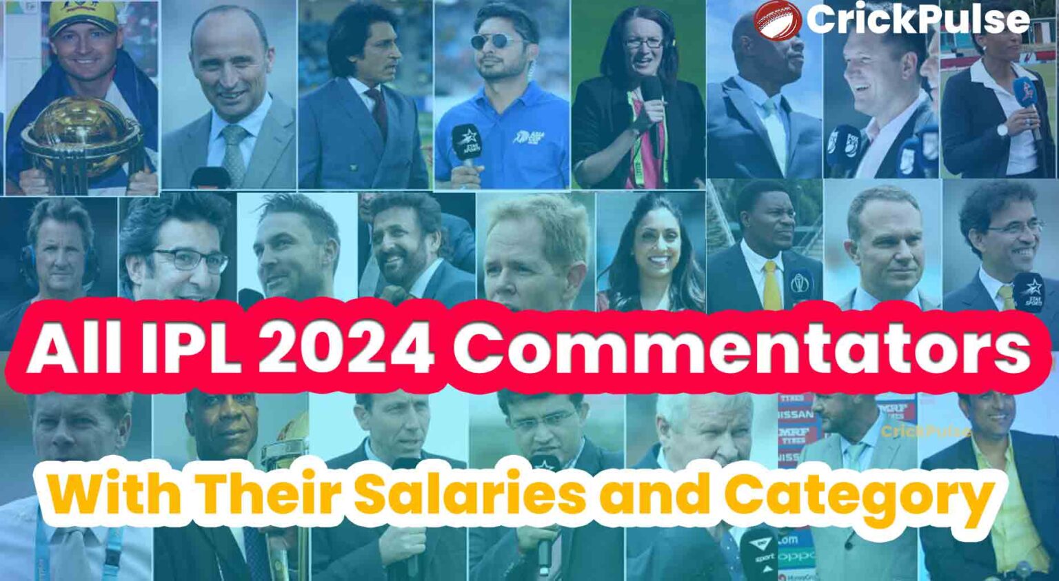 All IPL 2024 Commentators With Their Salaries and Category